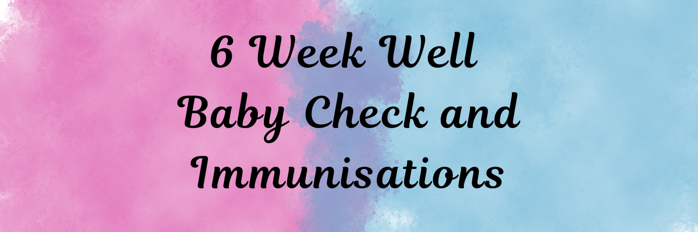 6 Week Baby Health Check - Walker Street Doctors